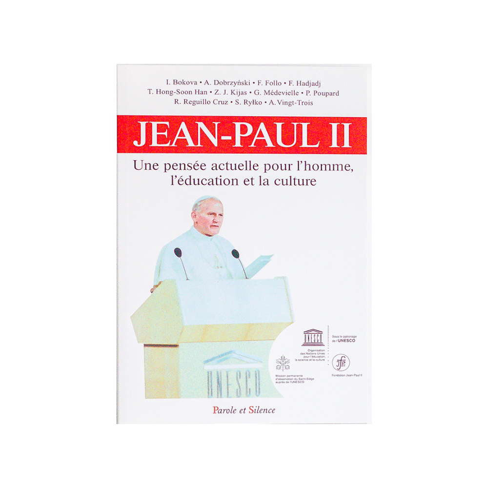 Jean-Paul II. Une pensée actuelle pour l’homme, l’éducation et la ...
